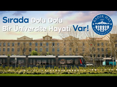 Sırada Dolu Dolu Bir Üniversite Hayatı Var! | Kadir Has Üniversitesi