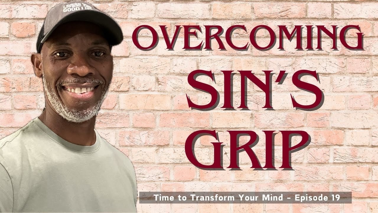 Why Do I Still Struggle with Sin If the War is Over? Episode 019 - Time ...