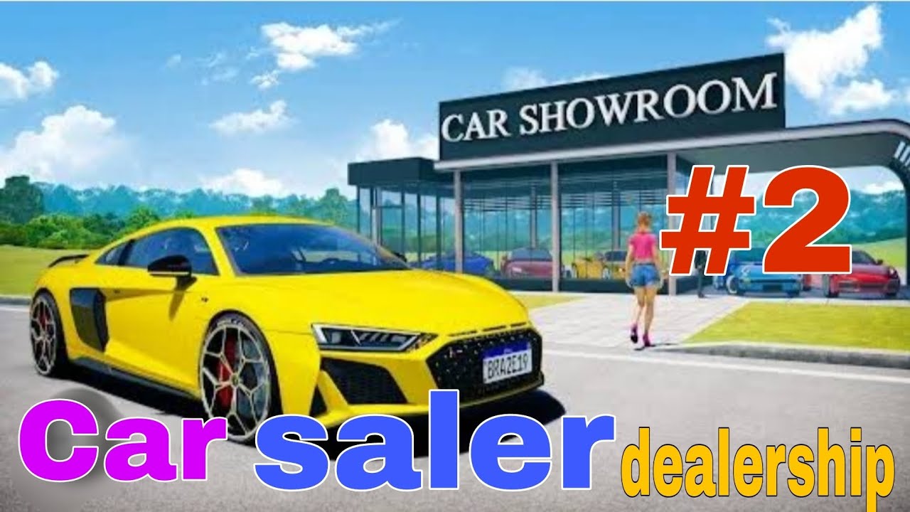 Car saler simulator dealership_#2 - YouTube