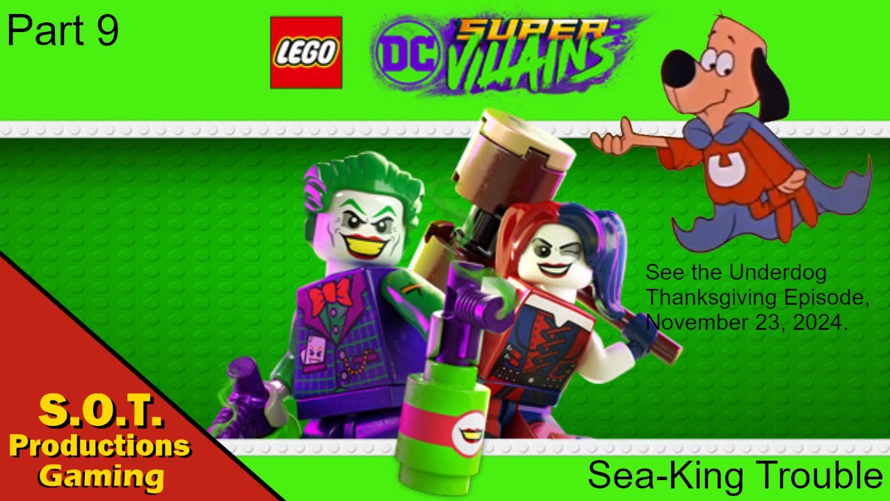 LEGO®️ DC Super-Villains (V4) - Part 9 - Sea-King Trouble (Thanksgiving ...
