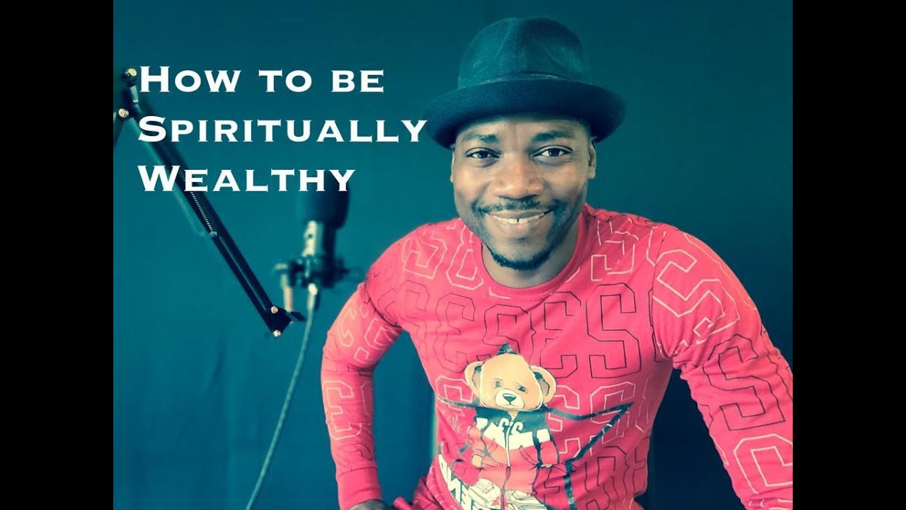 Becoming Spiritually Wealthy - YouTube