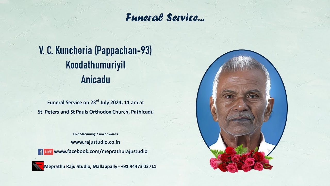 Funeral Service Live Streaming of V. C. Kuncheria (Pappachan-93 ...