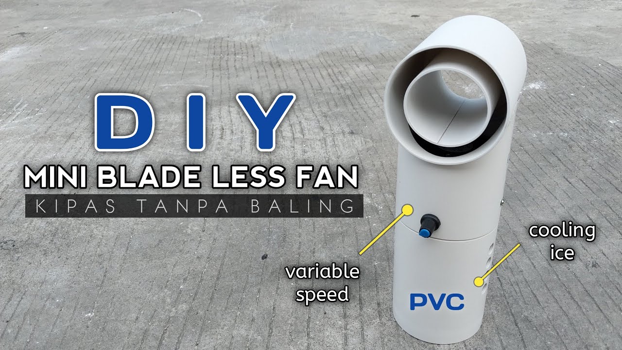 How to Make Mini Blade Less Fan Variable Speed from Vinilon PVC Pipes ...