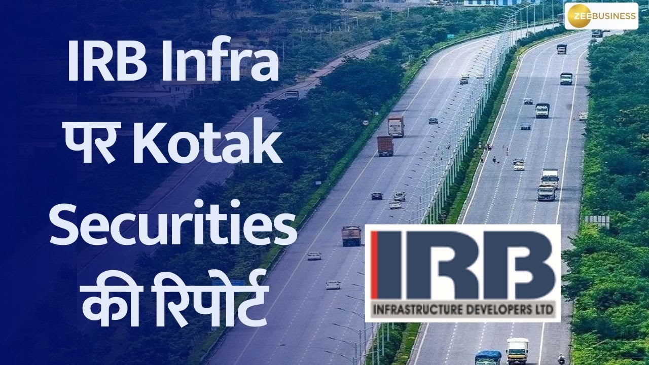 IRB Infrastructure shaes surges after Kotak Securities’ upgrades rating ...