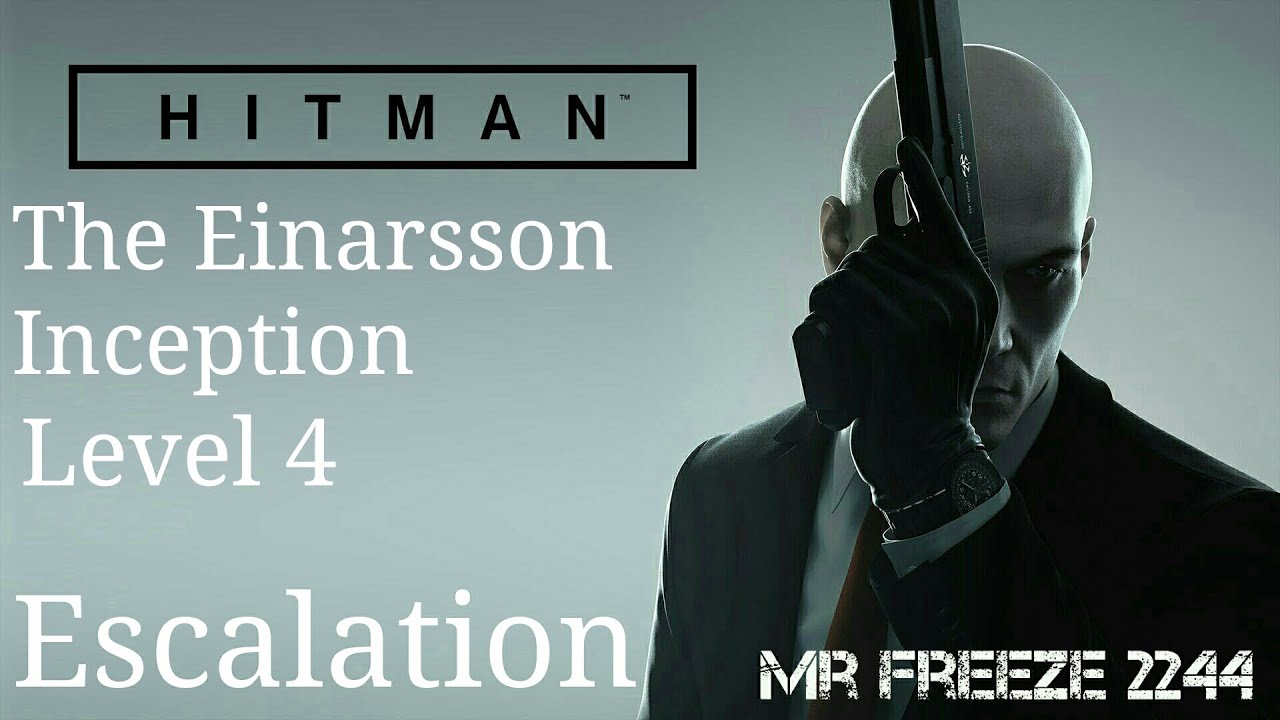 HITMAN 2016 - The Einarsson Inception - Level 4 - Escalation (Perfect ...