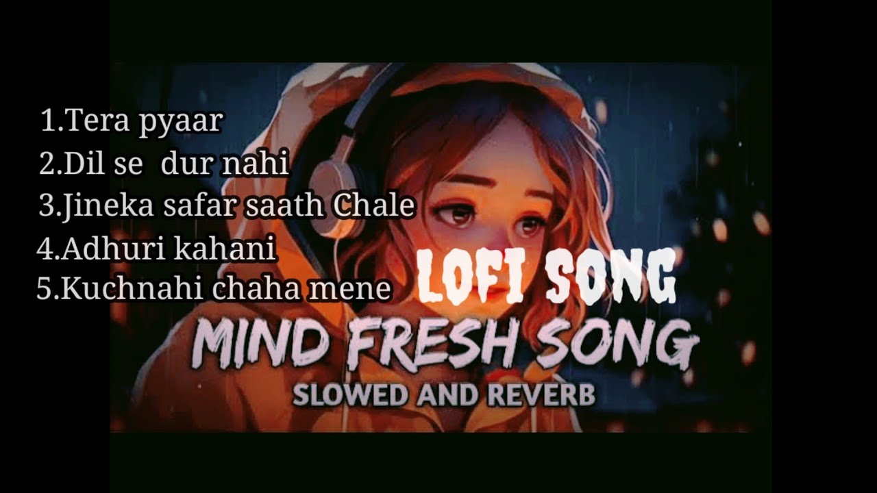 Mind Fresh Song| Mind Relaxing Songs| Lofi Songs - YouTube
