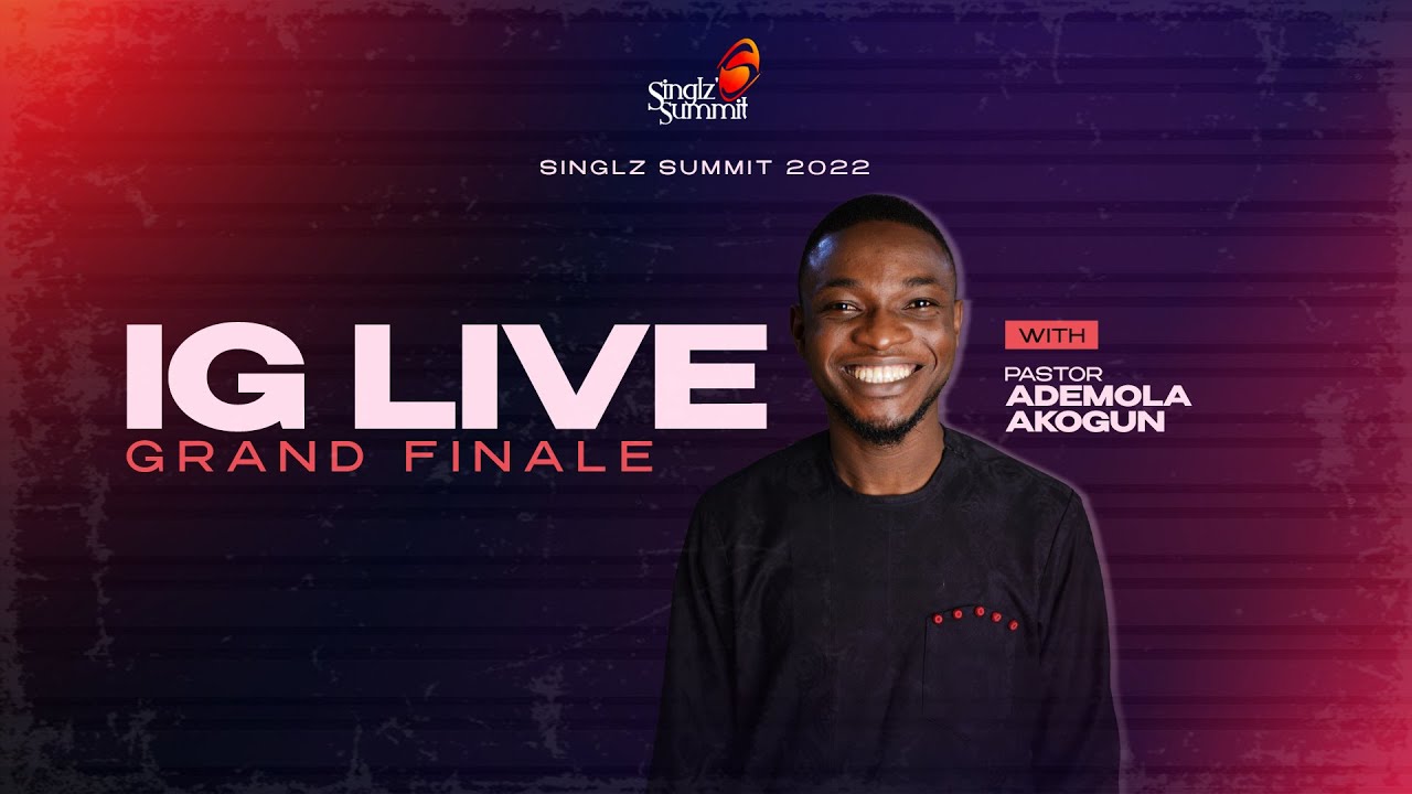 Singlz' Summit 2022 || Instagram Live || Episode 4 Rebroadcast || Pst. Ademola Akogun - YouTube