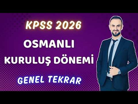 5) Osmanlı Devleti Kuruluş Dönemi Genel Tekrar  - KPSS Tarih 2026