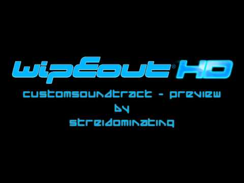 Wipeout HD - Personal Custom Soundtrack (Preview) - YouTube