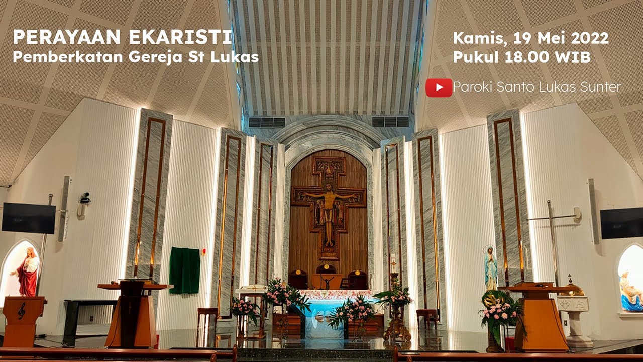Perayaan Ekaristi Pemberkatan Gedung Gereja St Lukas - Paroki Sunter ...
