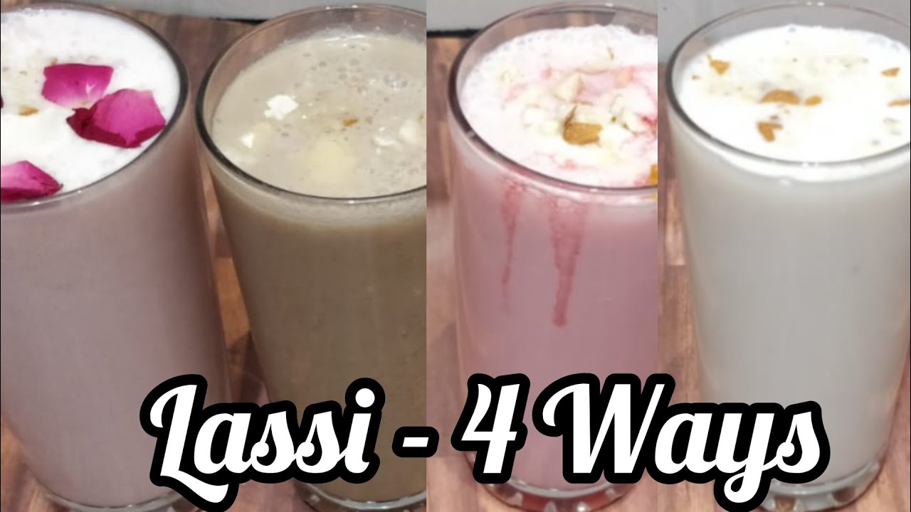 Lassi - 4 Ways ||Homemade Lassi with Malai ||Roohafza,Chocolate, Rose ...