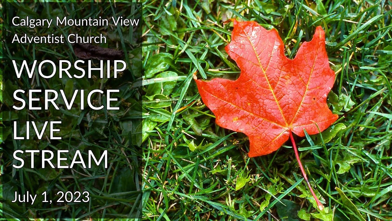 Calgary Mountain View Adventist Church | July 1, 2023 - YouTube