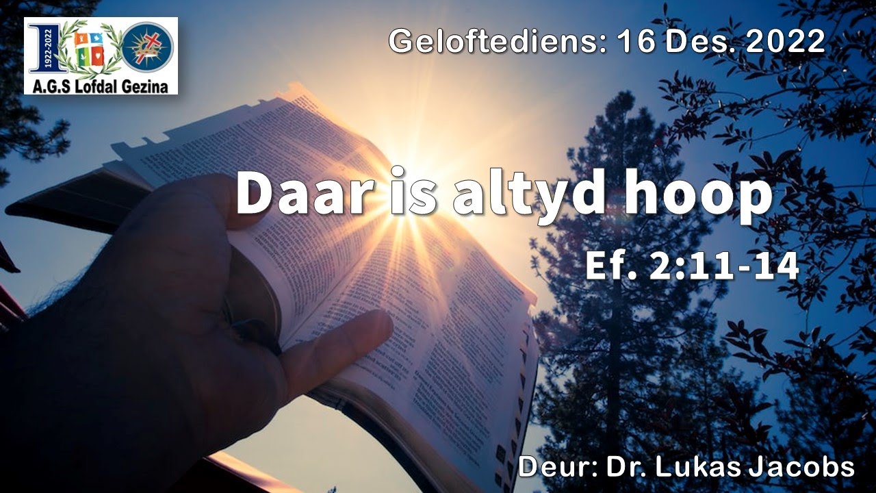 Geloftediens: Daar is altyd hoop. Ef. 2:11-14. Deur Dr. Lukas Jacobs ...
