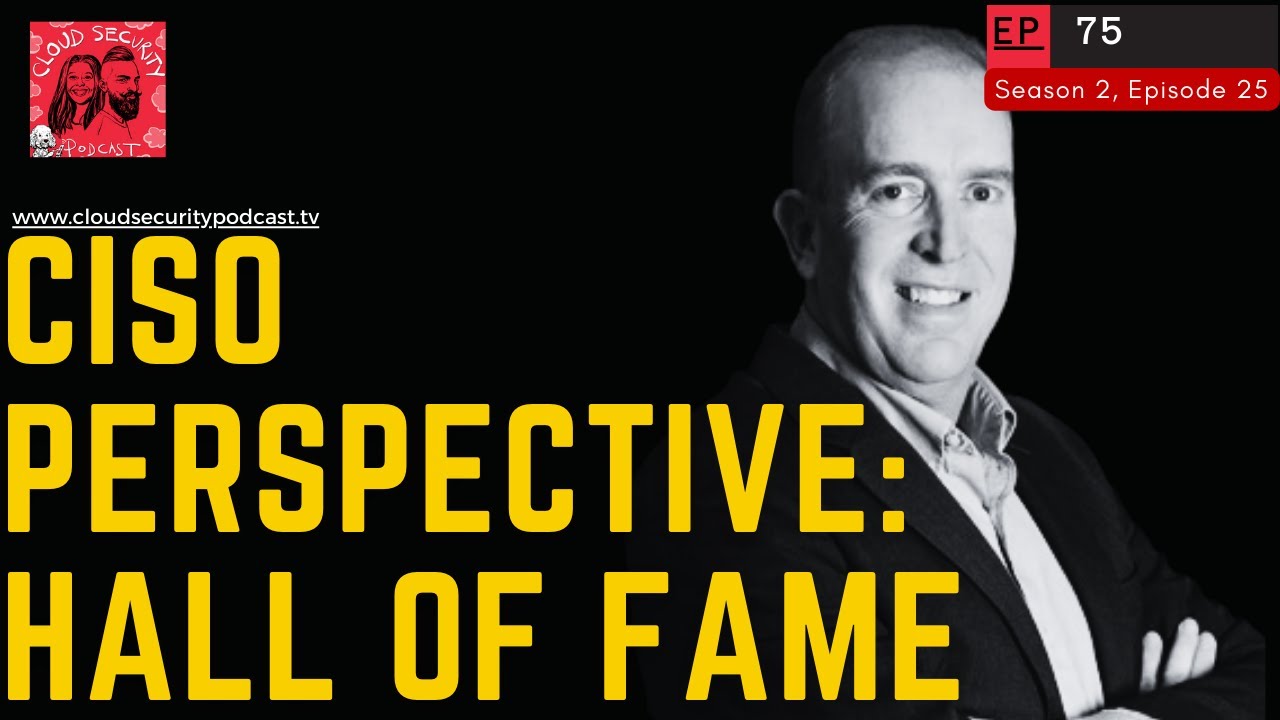 CISO Perspective: CSO Hall of Fame - 21 yrs in Cybersecurity ...