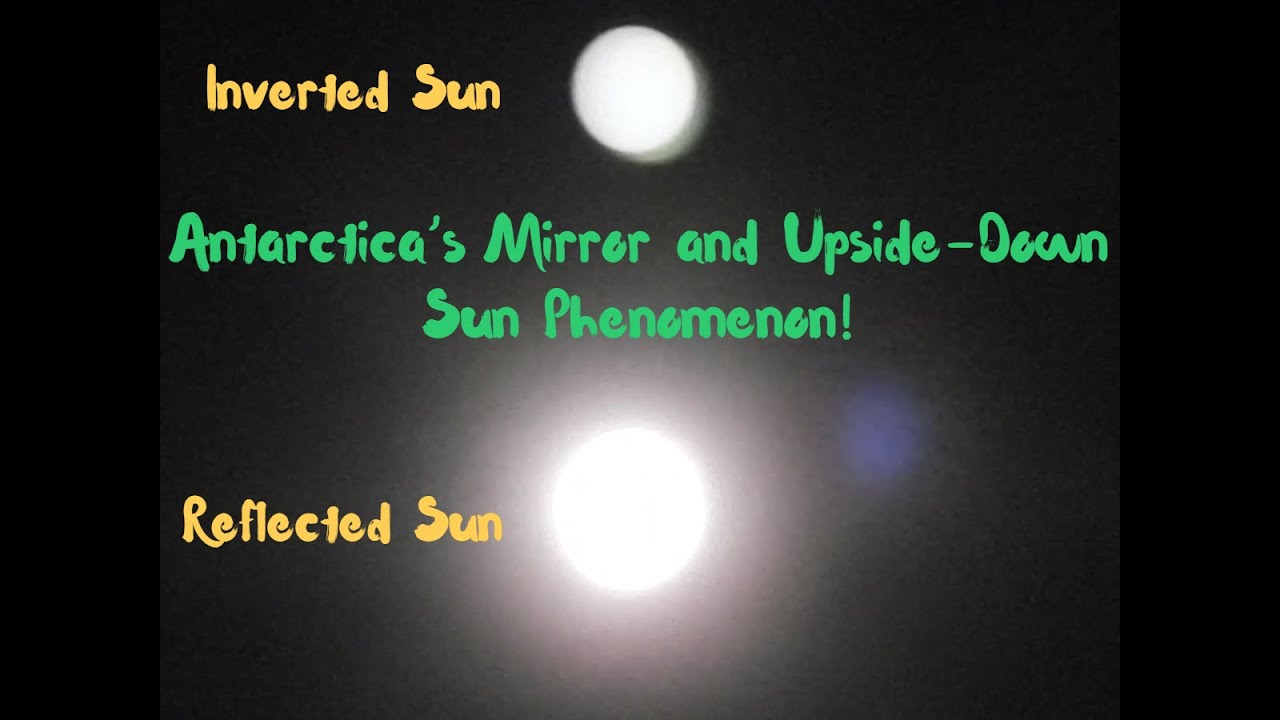 The reflected Sun (below) AND the inverted Sun (above) in Antarctica ...