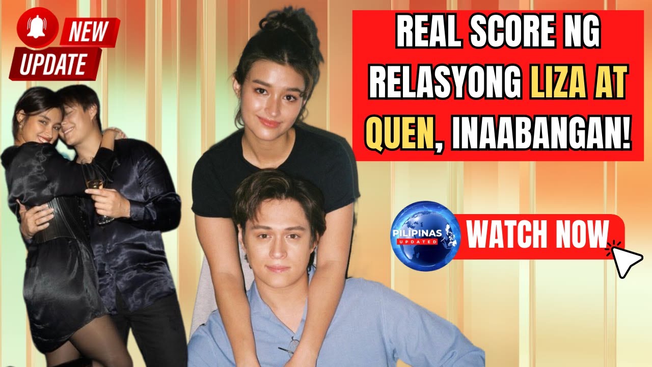 REAL SCORE NG RELASYONG LIZA SOBERANO AT ENRIQUE GIL INAABANGAN! PILIPINAS UPDATED - YouTube