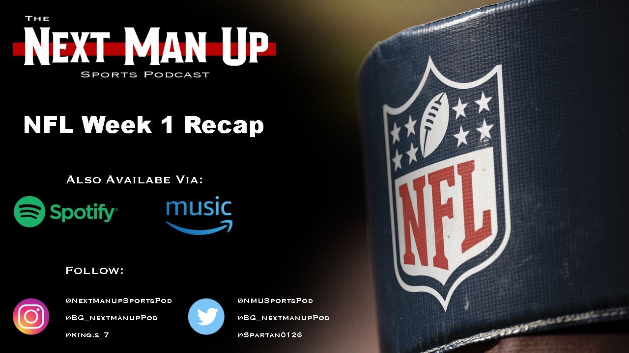 The Next Man Up Sports Podcast Ep. 6 | NFL Week 1 Recap - YouTube