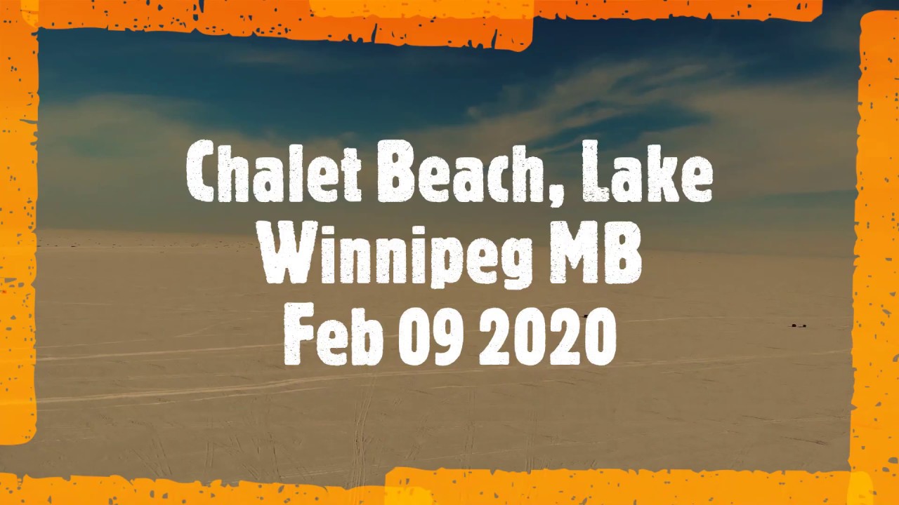 Chalet Beach on Lake Winnipeg Feb 9 2020 - YouTube