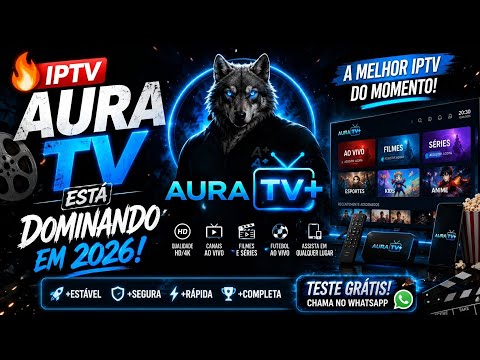 🔥 IPTV Aura TV Está DOMINANDO em 2026!