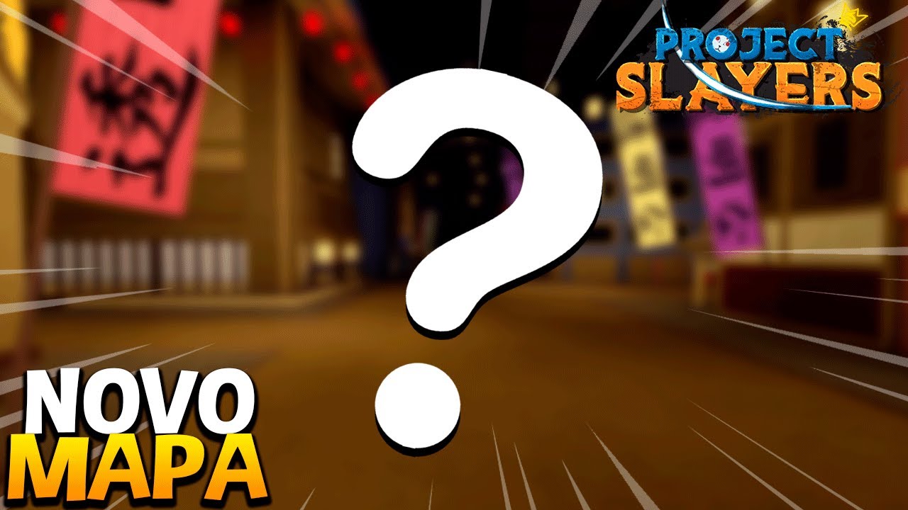 VAZOU o NOVO MAPA DO PROJECT SLAYERS! ROBLOX - YouTube