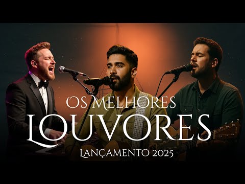 Lançamento 2025 - Os Melhores Louvores de Adoração | Hinos Evangélico Que Toca na Alma - Gospel 2025