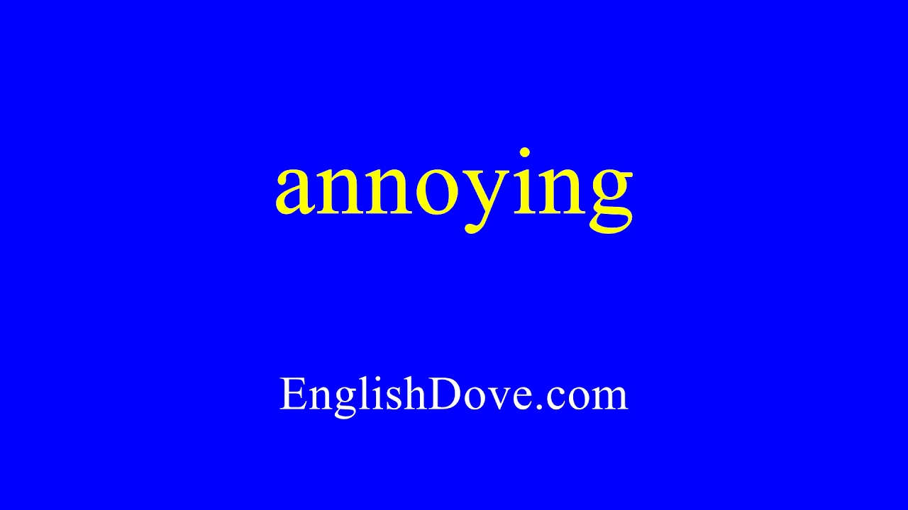 How To Pronounce Annoying In American English YouTube how-to-pronounce-annoying-in-american-english-youtube