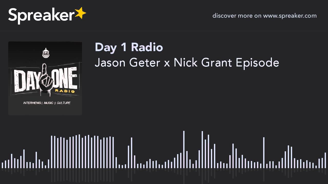 Jason Geter x Nick Grant Episode (part 3 of 4) - YouTube