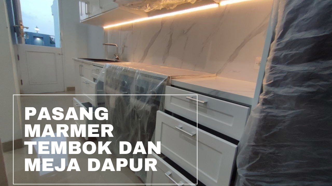 CARA PASANG MARMER TEMBOK DAPUR DAN MARMER MEJA DAPUR KITCHENSET ...