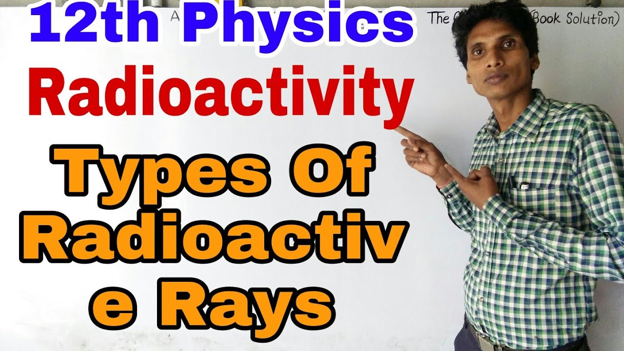 Radioactivity. Radioactive Rays. Types of Radioactive rays. - YouTube