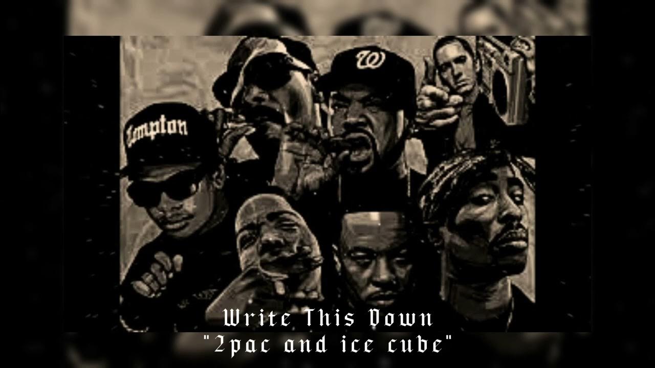 2Pac & Ice Cube - Write This Down (slowed) - YouTube