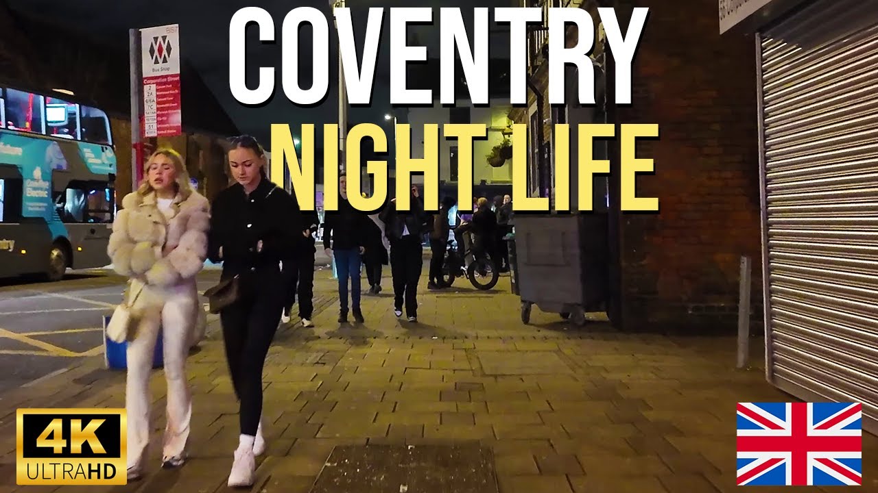 🇬🇧 COVENTRY FRIDAY NIGHTLIFE ENGLAND 4K - 2024 - YouTube