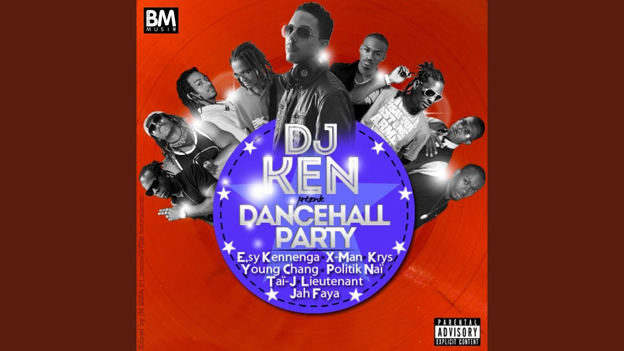 DJ Ken présente Dancehall Party (feat. X Man, Esy Kennega, Young Chang ...