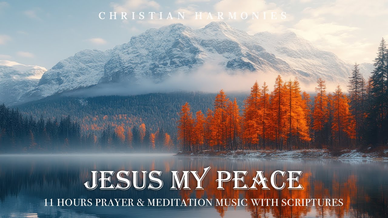 JESUS MY PEACE | Gentle Instrumental Hymns & Uplifting Bible Verses ...