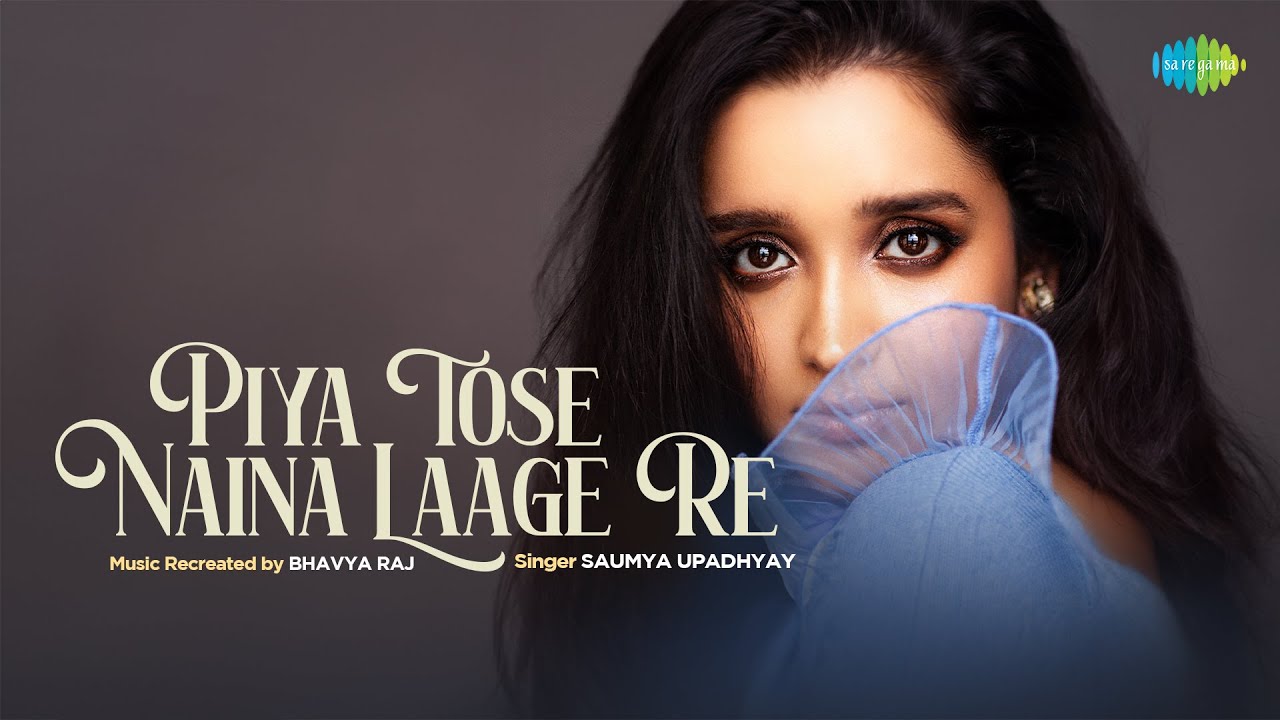 Piya Tose Naina Lage Re | Old Hindi Songs | Saumya Upadhyay | Bhavya ...