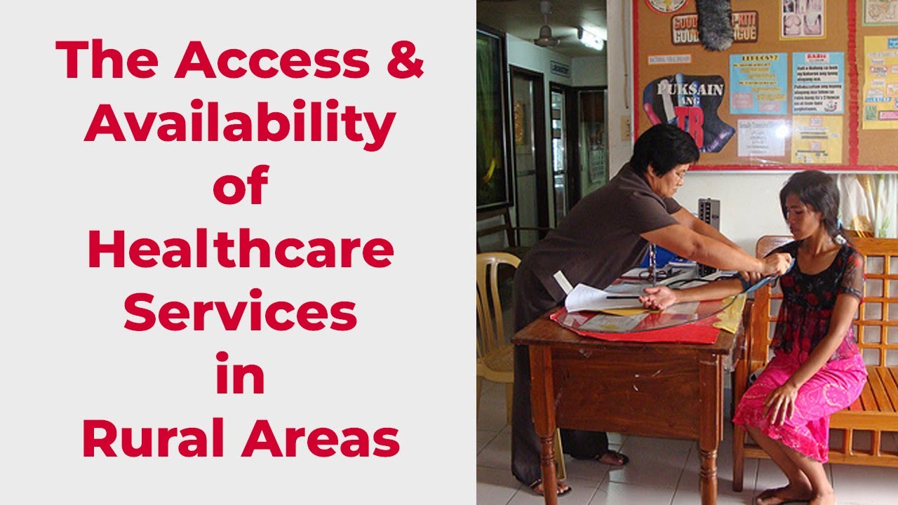 The access and availability of Healthcare services in Rural Areas - YouTube