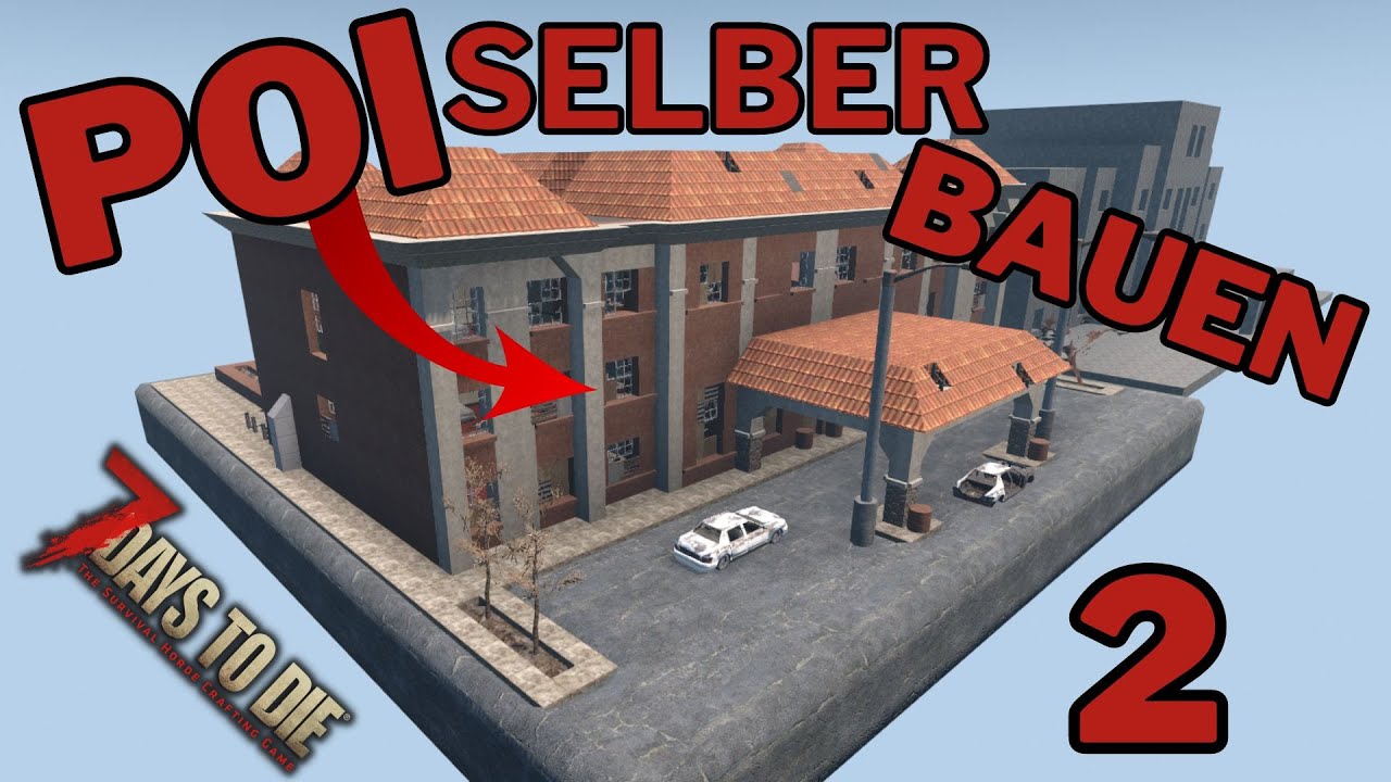7D2D DEINE EIGENE POI BAUEN PART 2 (EDITOR) DEUTSCH - YouTube