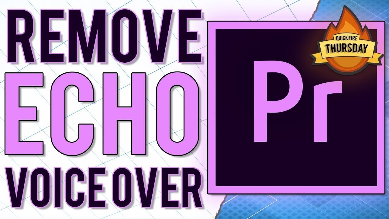Remove Voice Over ECHO In Adobe Premiere Pro Quick Fire Thursday Remove Voice Over ECHO In Adobe Premiere Pro Quick Fire Thursday