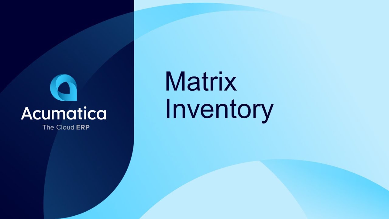 Acumatica Matrix Inventory - YouTube