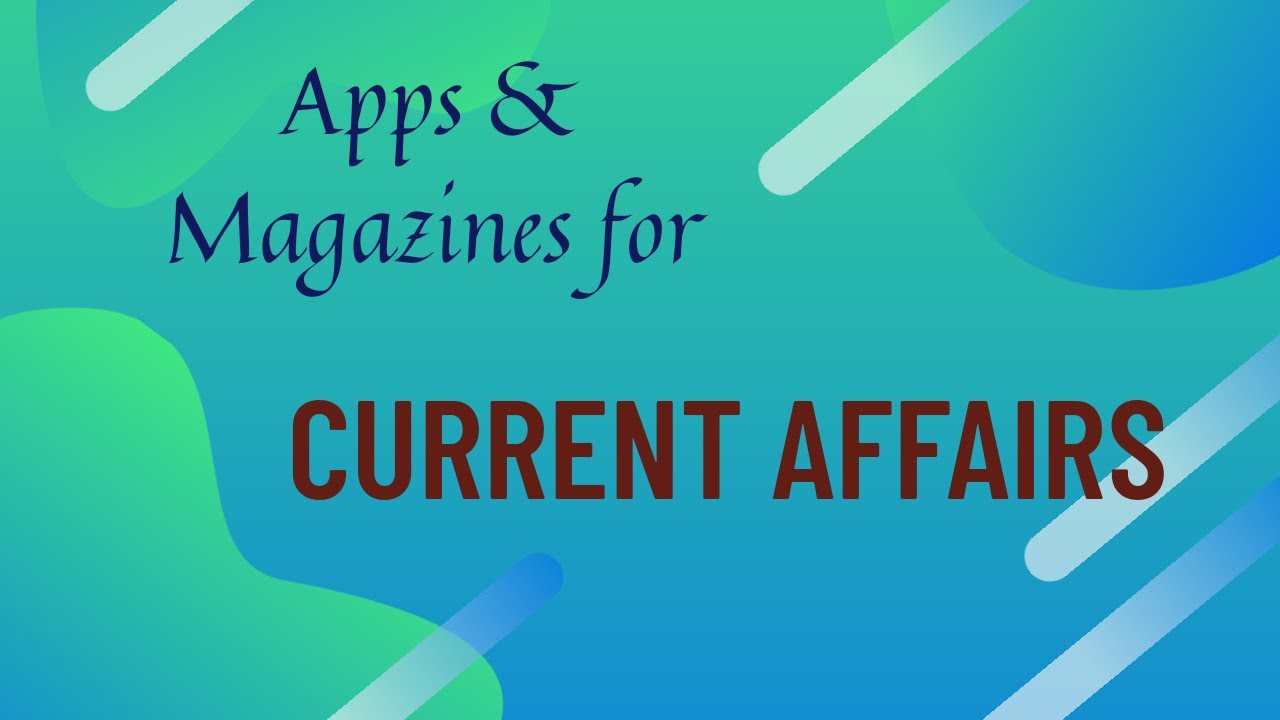 Current Affairs Apps And Magazines For Current Affairs Preparation current-affairs-apps-and-magazines-for-current-affairs-preparation
