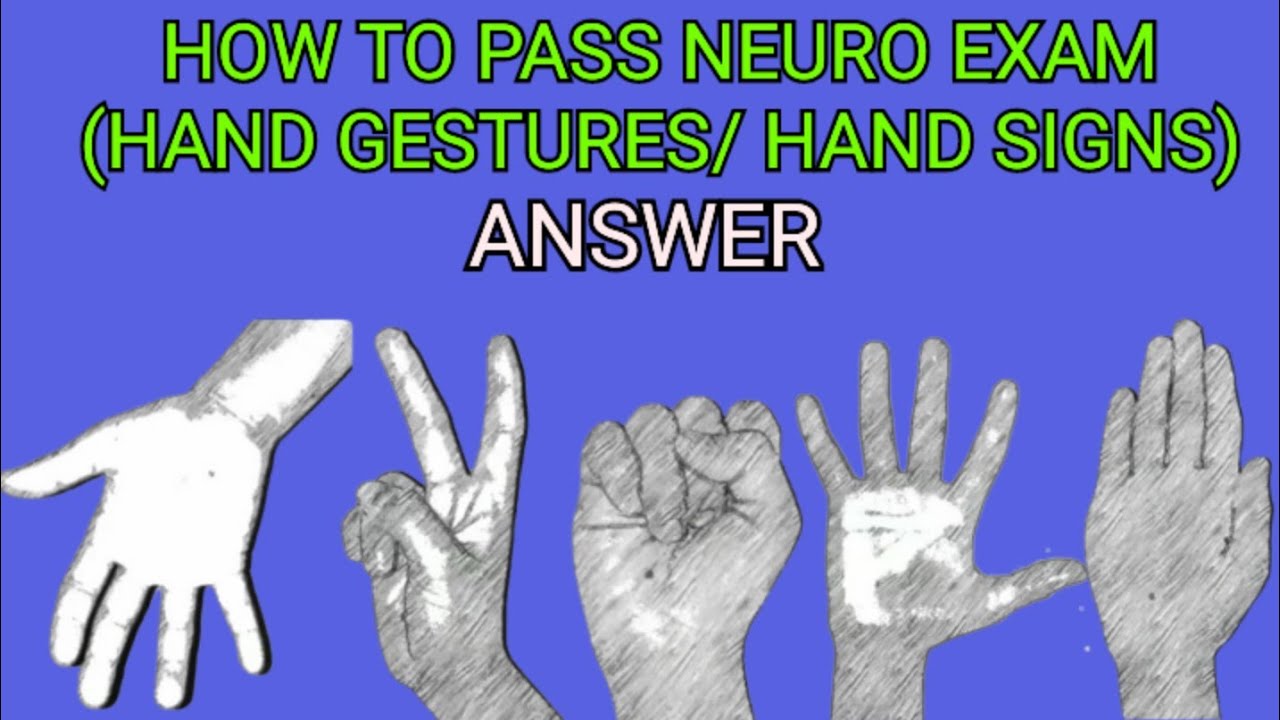NEURO EXAM HAND GESTURES / HAND SIGNS ANSWER - YouTube
