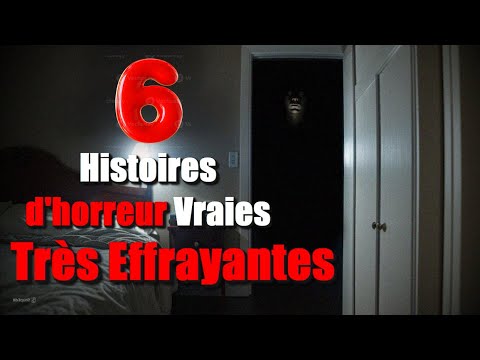 6 Histoires d'horreur Vraies et Très Effrayantes - YouTube