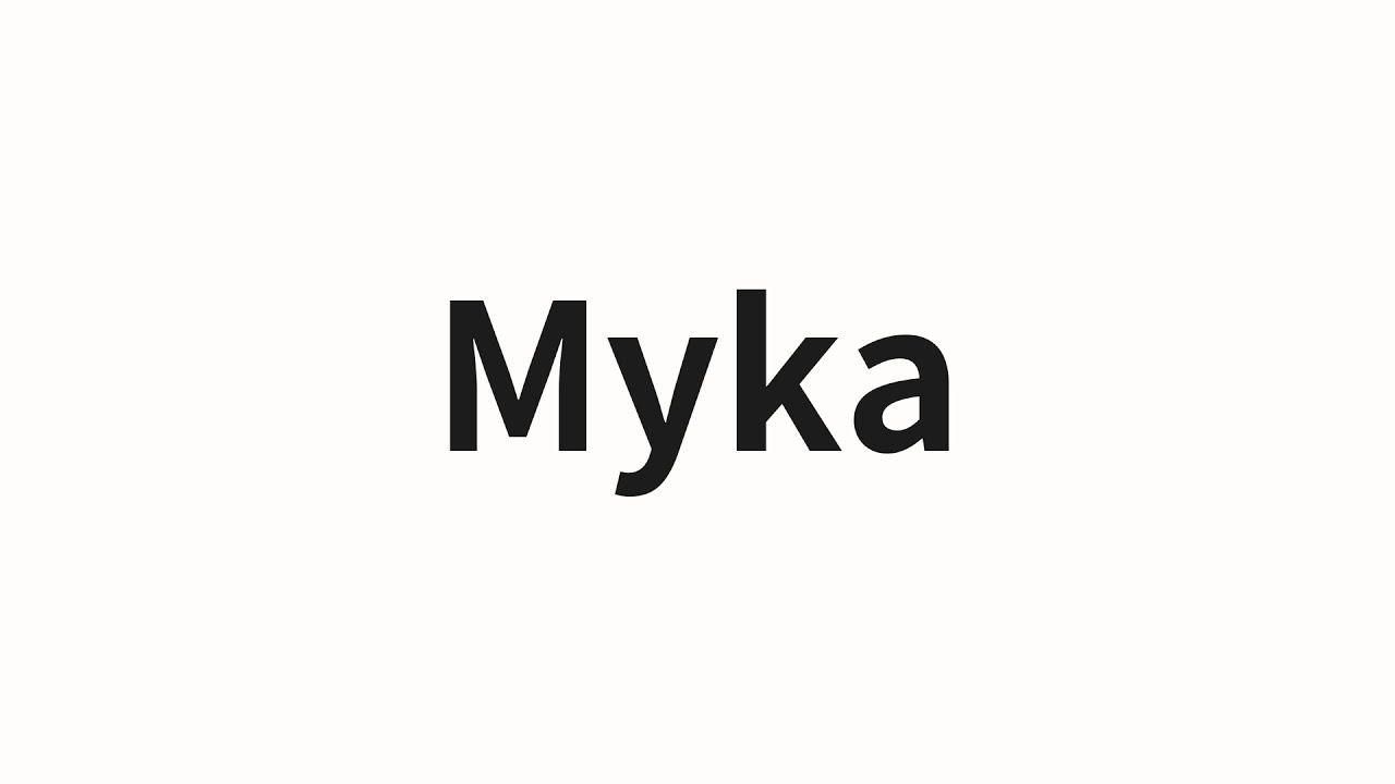 How to pronounce Myka | Myka (Myka in Chinese) - YouTube