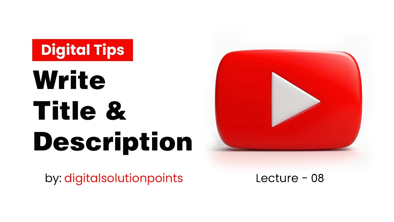 Digital Tips | How to make YouTube Video Title & Description | Lecture ...