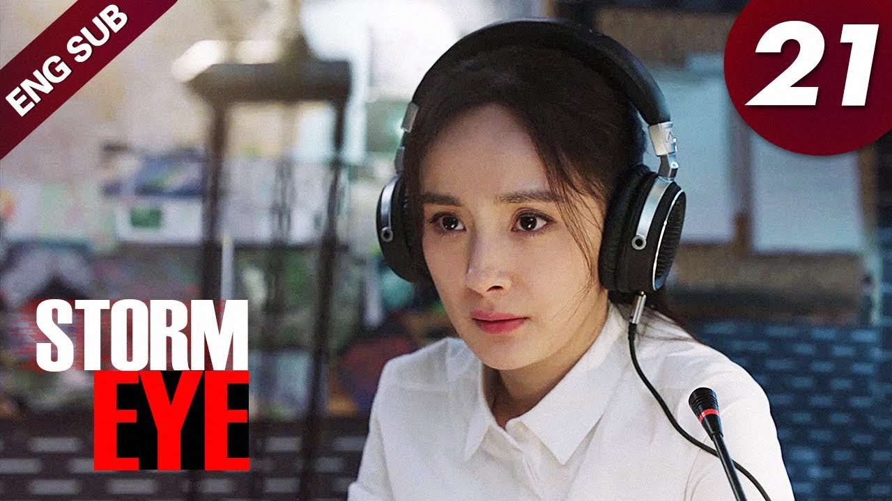 [ENG SUB] Storm Eye 21 (Yang Mi, Vin Zhang Binbin) - YouTube