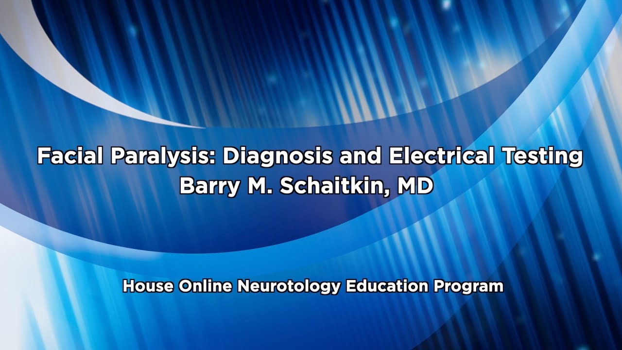 Facial Paralysis: Diagnosis and Electrical Testing | House Online ...