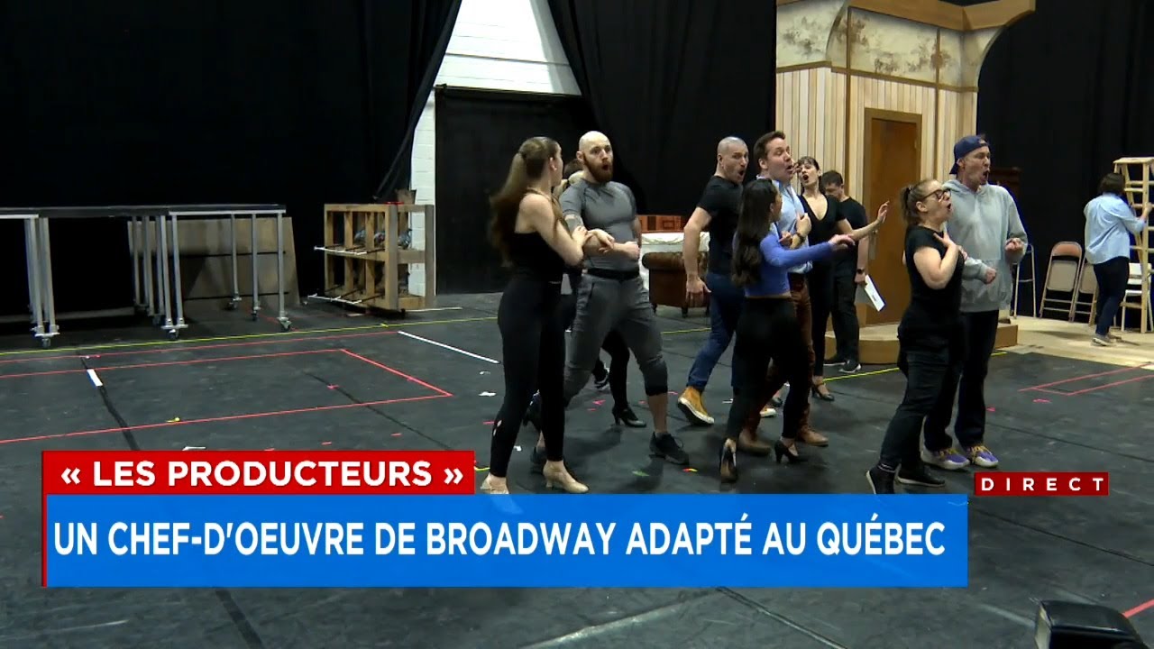 «Les producteurs»: un chef d'oeuvre de Broadway adapté au Québec ...