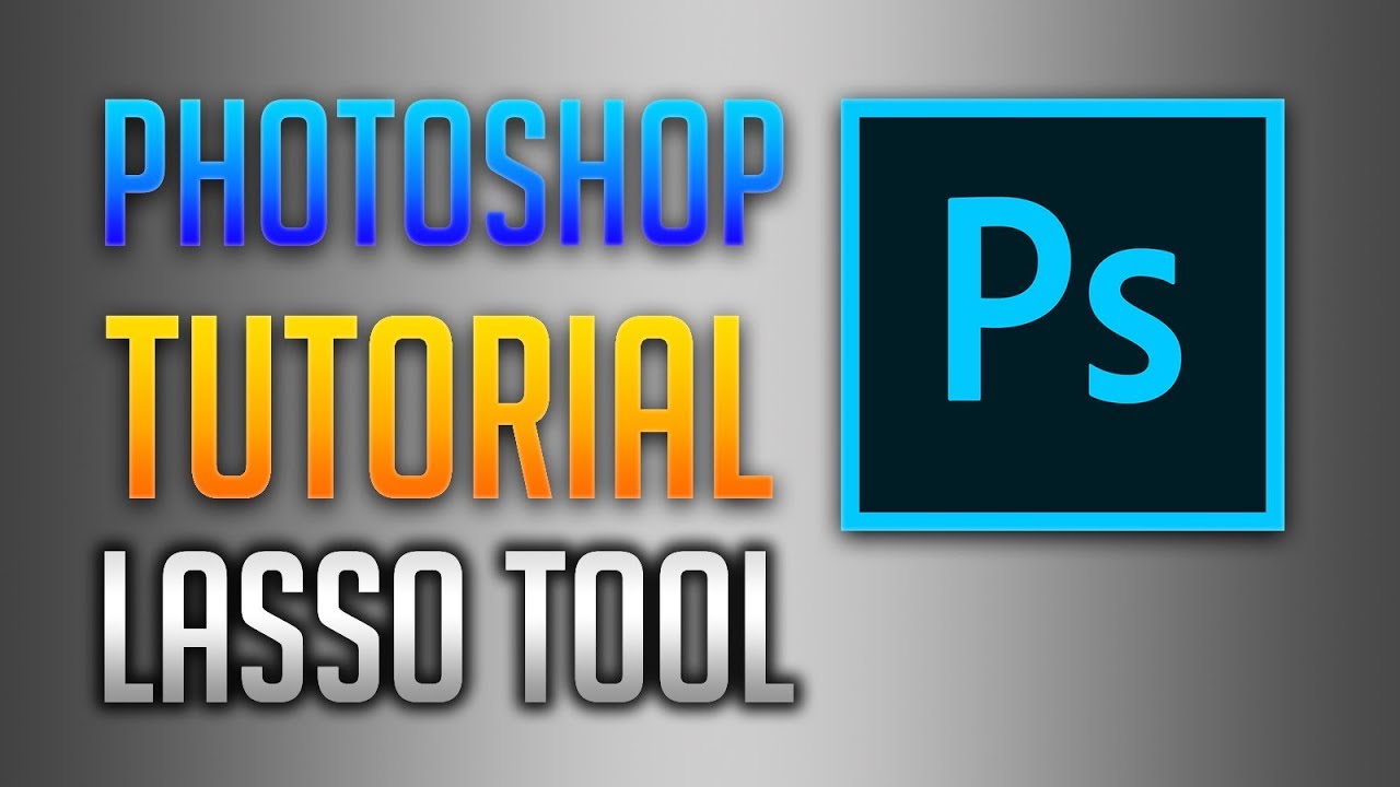 Photoshop Tutorial Lasso Tool - YouTube