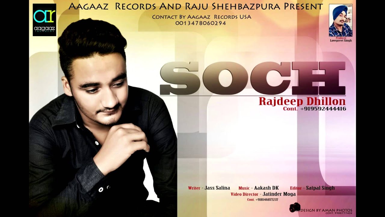 SOCH - FULL SONG - RAJDEEP DHILLON - LATEST PUNJABI SONG 2015 - AAGAAZ ...