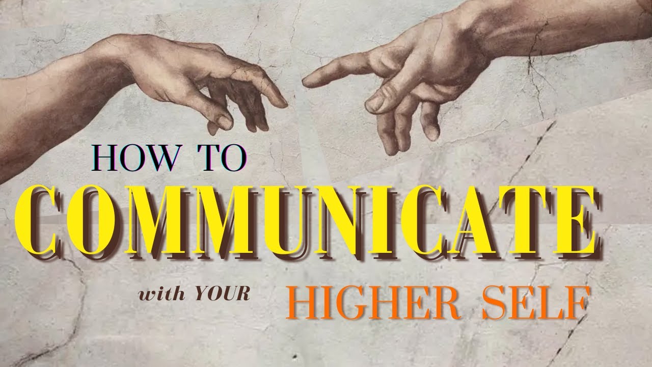 How to COMMUNICATE with YOUR HIGHER SELF | Higher self connection ...