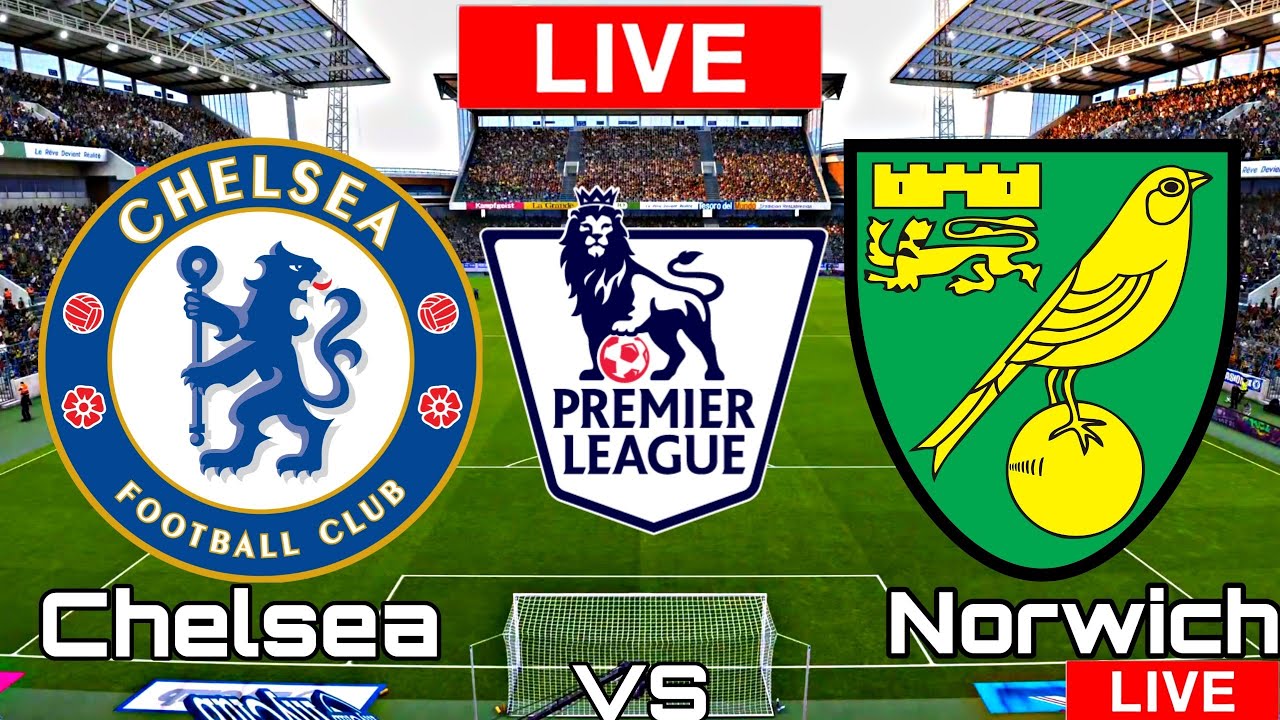 Chelsea vs Norwich | Norwich vs Chelsea | Premier League LIVE MATCH ...